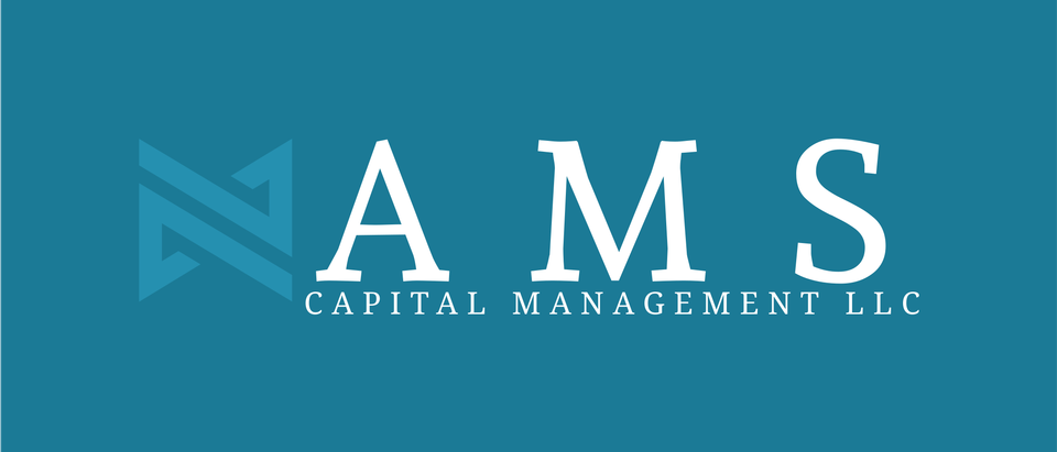 Why AMS? : AMS Capital Management LLC